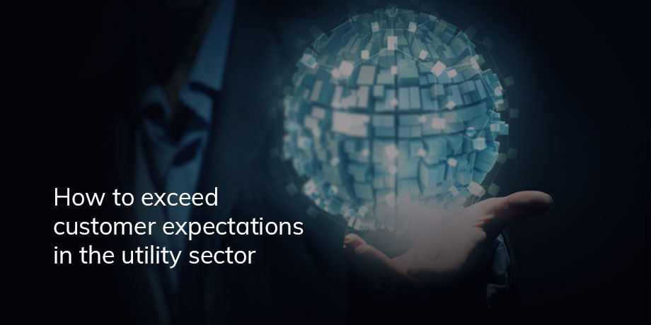 How to exceed customer expectations in the utility sector | Striata